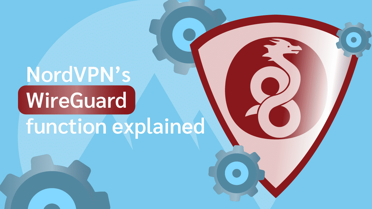 NordVPN’s WireGuard Function Explained (Quick Guide)