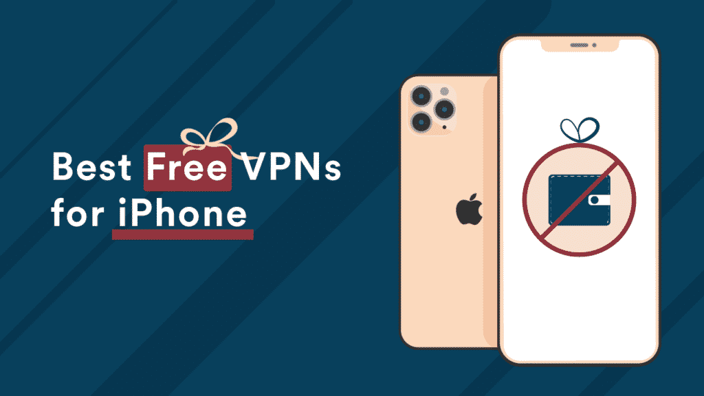 Best Free VPN Apps for iPhone | Safest iPhone VPNs for iOS