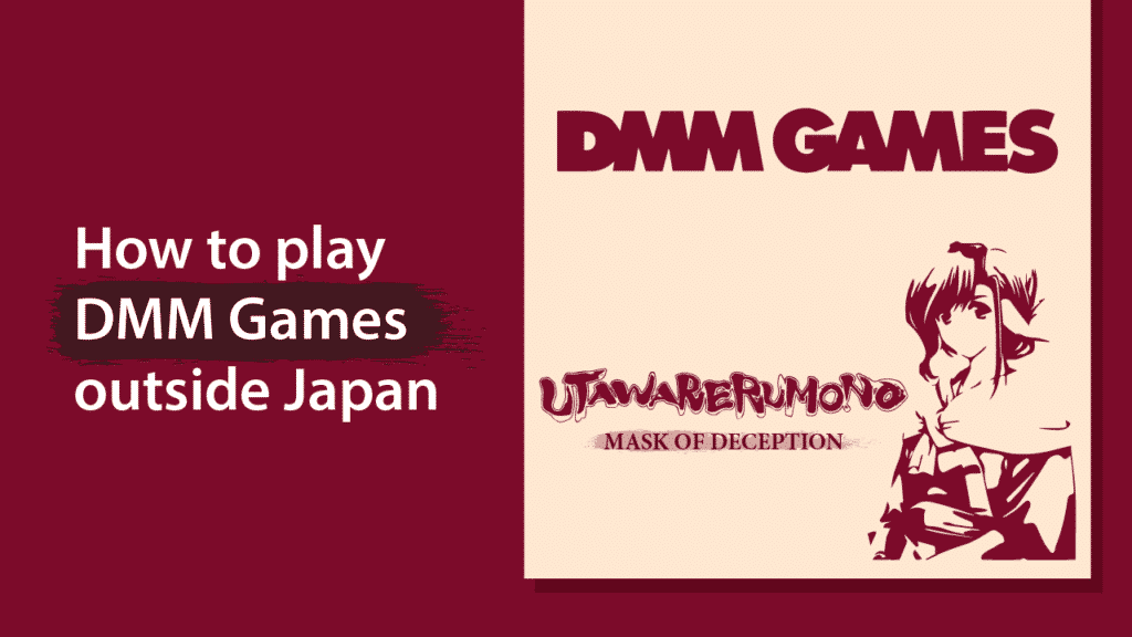 Play DMM Games Outside Japan? | Best VPN for DMM (2026)