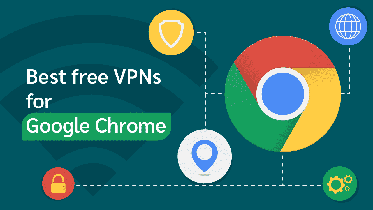 Best Free VPNs for Chrome in 2025 (to Unblock Any Website)