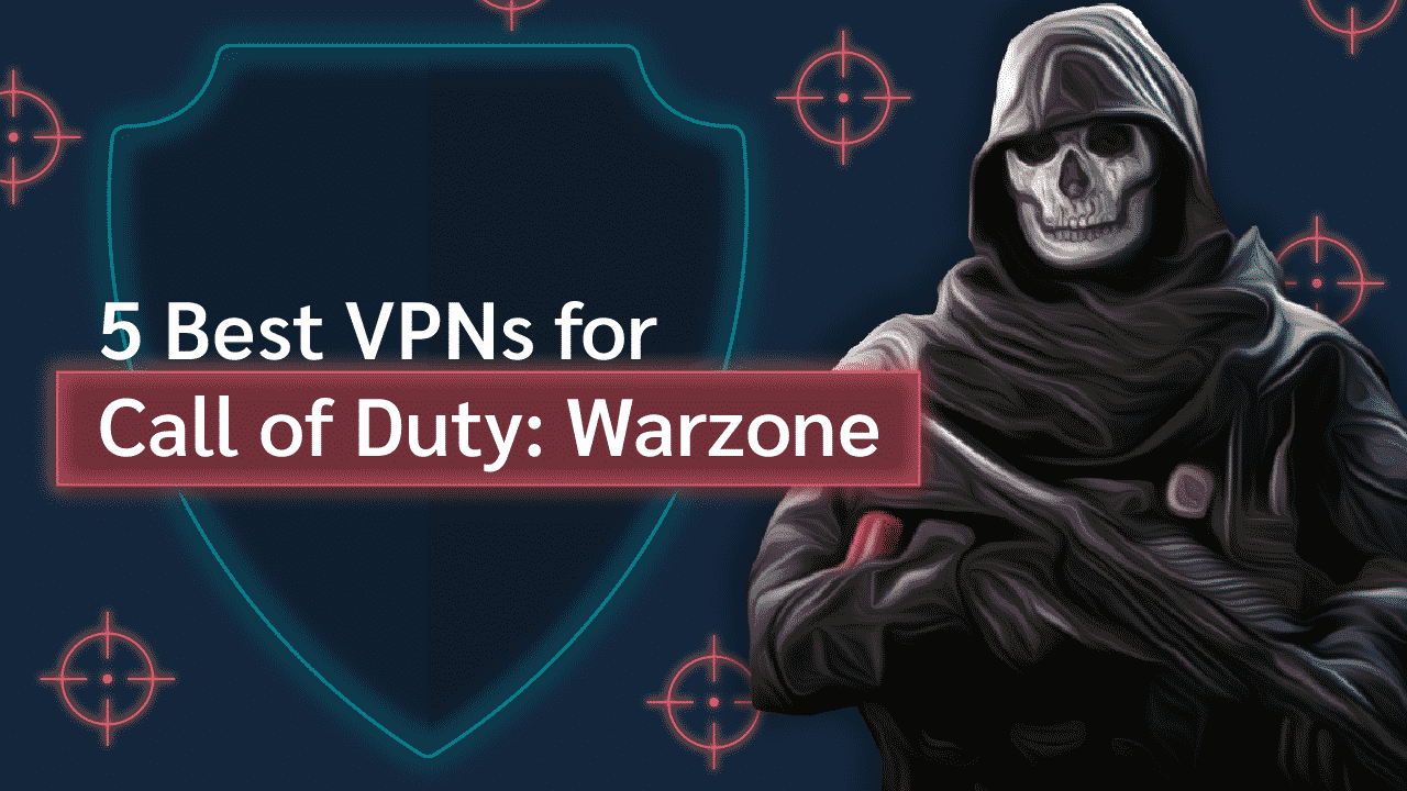 5 Best VPNs to access easy lobbies in Call of Duty Warzone
