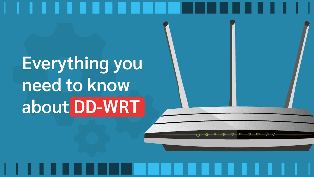 Everything You Need to Know About DD-WRT