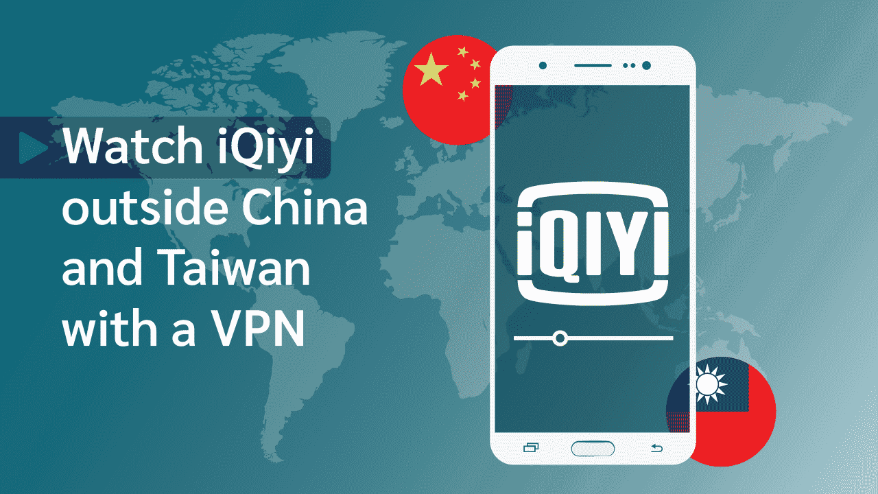 Watch iQiyi Outside China and Taiwan With a VPN